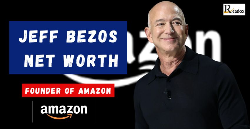 Jeff Bezos’s Net Worth: The Amazon Founder’s Wealth, Age